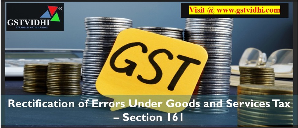 Section 161 of GST Act– Rectification of Order / Procedure to File a ...