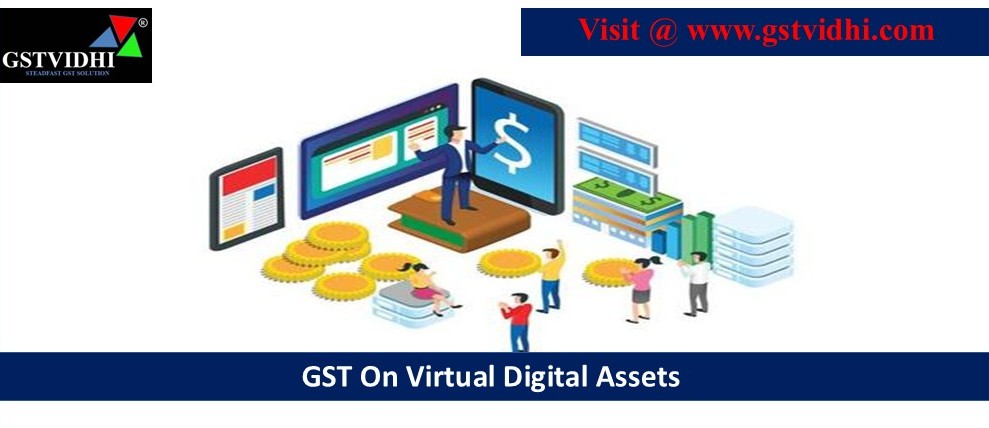 GST on Virtual Digital Assets / Taxability of VDA Transactions - A ...